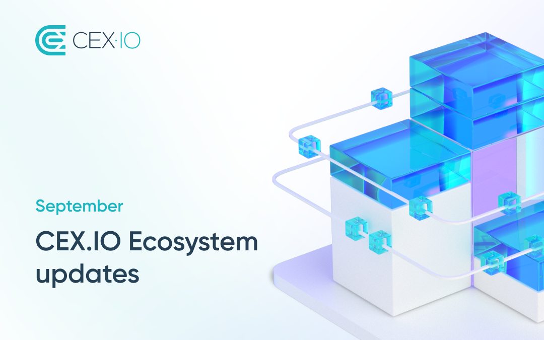 CEX.IO Monthly Digest (September) - : Bitcoin & Crypto Trading Blog – CEX.I